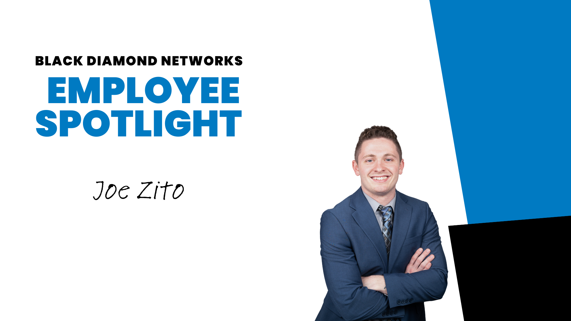 Employee Spotlight: Joe Zito - Black Diamond Networks