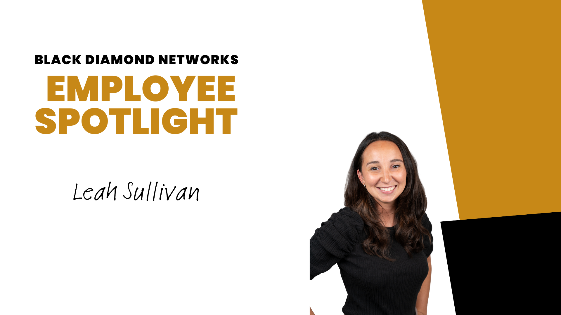 Employee Spotlight: Leah Sullivan - Black Diamond Networks Employee Spotlight: Leah Sullivan - Black Diamond Networks
