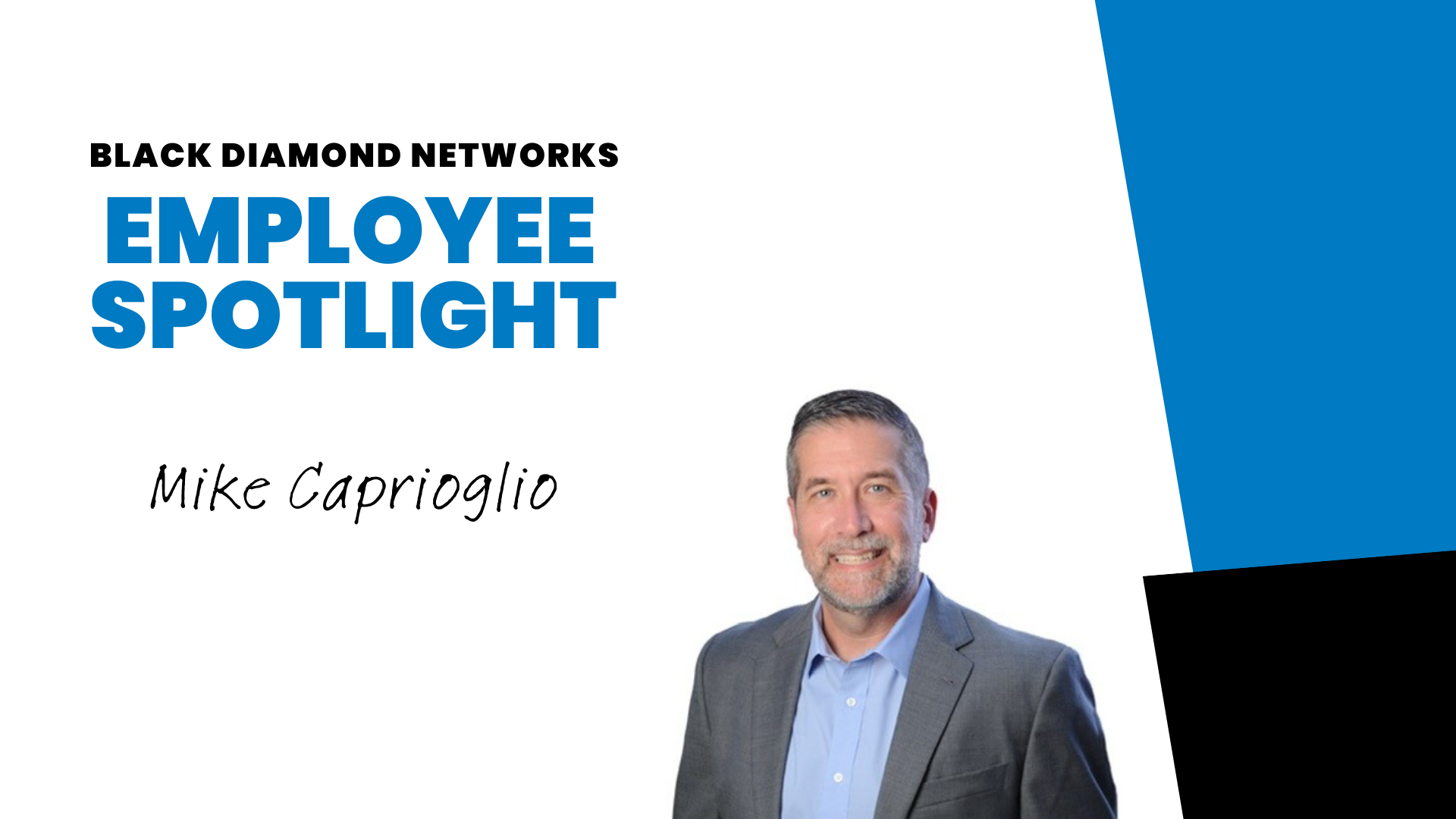Employee Spotlight: Mike Caprioglio - Black Diamond Networks