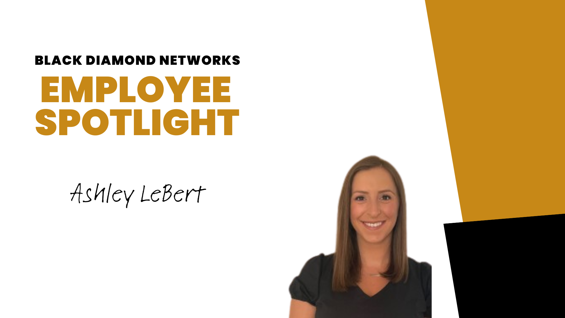Employee Spotlight: Ashley LeBert - Black Diamond Networks